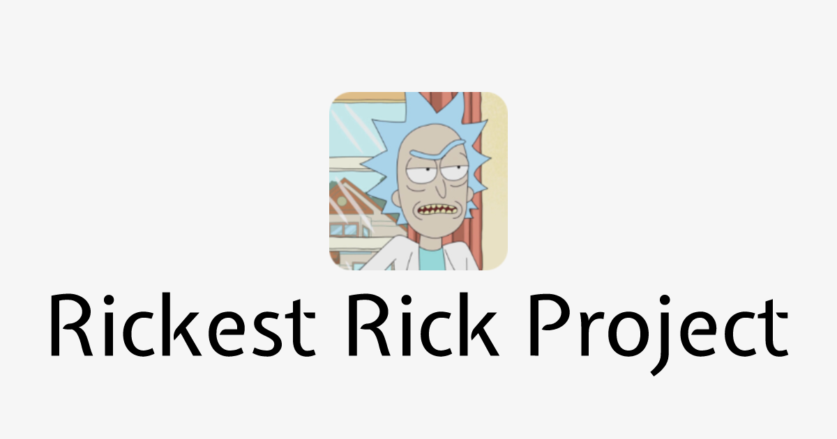 Rickest Rick Project