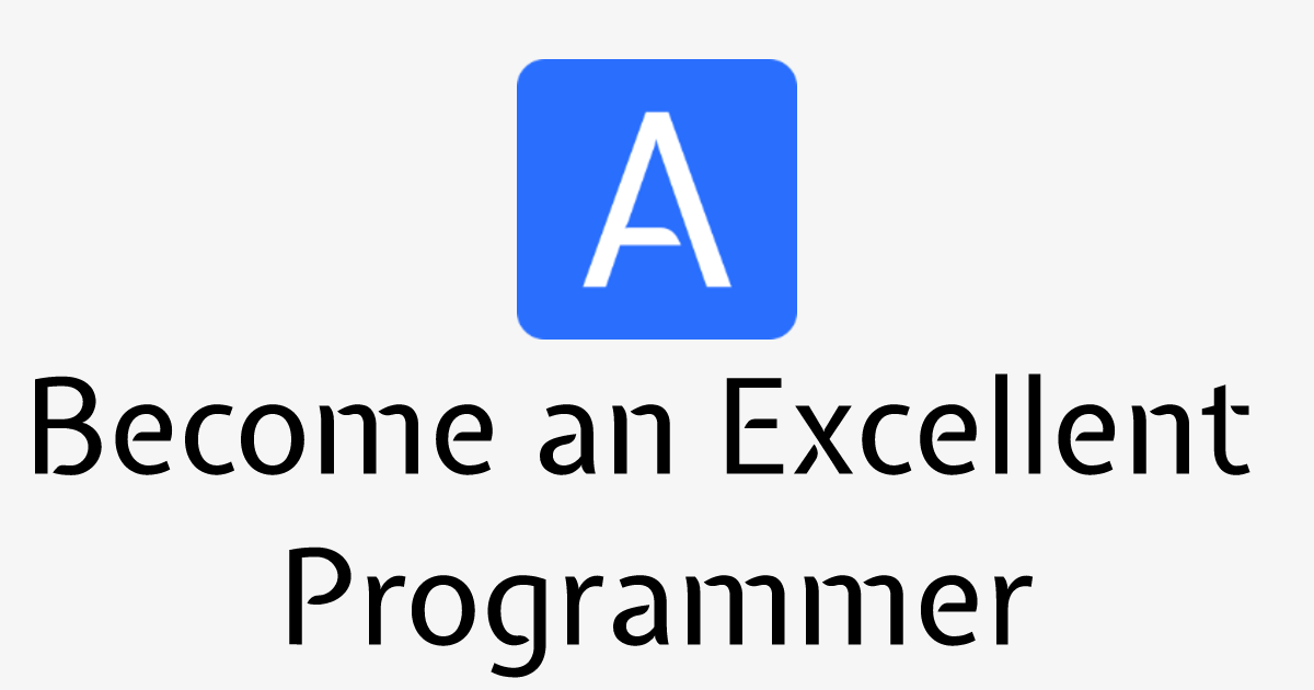 How to Become an Excellent Programmer