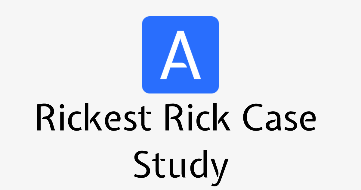 Rickest Rick Case Study